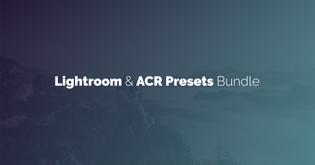 The Complete Lightroom & ACR Presets Bundle | Contrastly